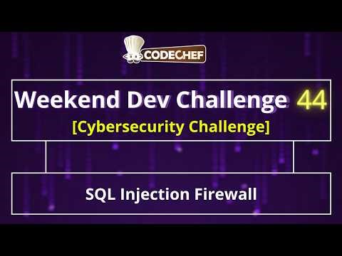 Challenge 1 - SQL Injection Firewall | Weekend Dev 44 | Cybersecurity Projects