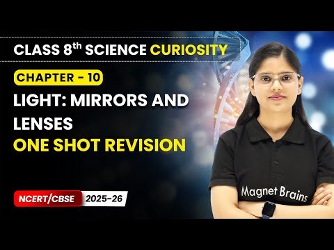 Light: Mirrors and Lenses - One Shot Revision | Class 8 Science | Ch 10 | CBSE 2025-26