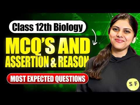Class 12th Biology Revision | Complete Biology MCQ's & Assertion Reason | Akarshika maam