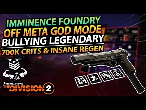 The Division 2 | OFF META Imminence Foundry Build – UNKILLABLE Solo God Mode!