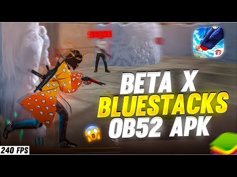 DOWNLOAD FREE FIRE BETA X BLUESTACK OB52 APK 240+ FPS II FREE FIRE BETA BEST SETTINGS 2026