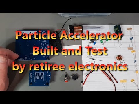 Particle accelerator Build and Test by retiree electronics