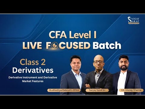 Class 2 - Derivative Instrument and Derivative Market Features | CFA Level 1 Live Focused