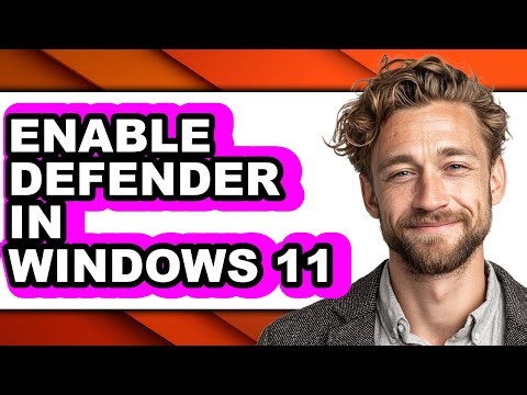 How to Enable Defender in Windows 11 - Step by Step