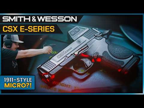Smith & Wesson CSX E-Series: A 1911-Style Micro Pistol?!
