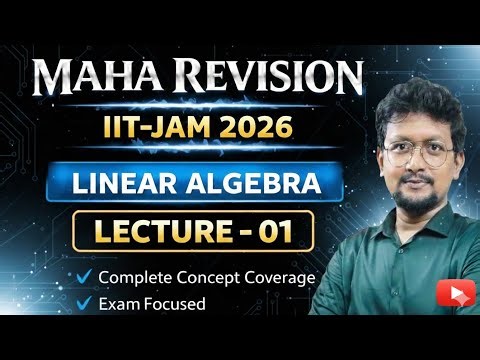 🔥Linear Algebra MAHA REVISION | Last Minutes Revision of Linear Algebra for JAM 2026 Math Exam