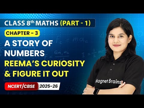 Reema’s Curiosity & Figure it Out - A Story of Numbers | Class 8th Maths | Chapter 3 | CBSE 2025-26