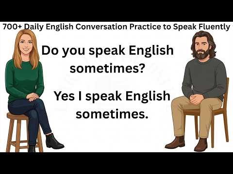 Learn English Speaking for Beginners | 700+ Daily English Conversation Practice to Speak Fluently