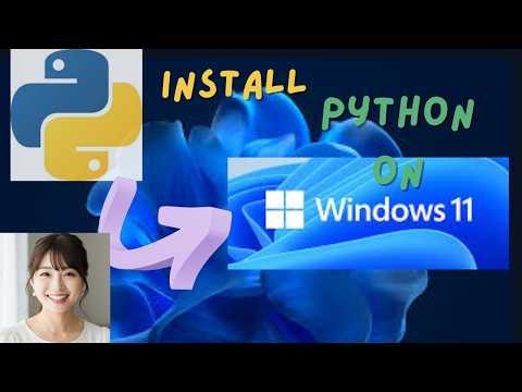 Installing Python on Windows 11 Step by Step