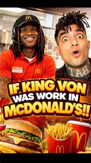 If King Von Was Working On McDonald’s: