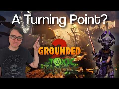 Grounded 2 Toxic Tangle Update Deep Dive– A Big Step Forward?