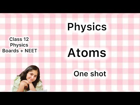 ATOMS Physics class 12 neet boards ncert cbse rapid revision 