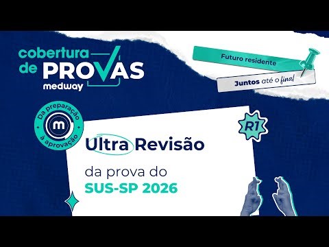 Revisão da prova do SUS-SP 2026 | Medway Residência Médica