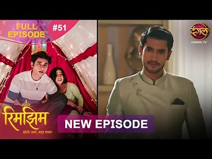 Rimjhim - Choti Umar Bada Safar | Full Episode 51 | 5 Dec 2025 | Full HD #Newepisode | Dangal TV