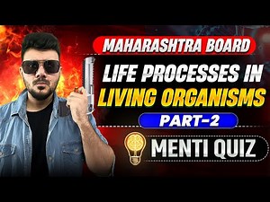 Life Processes in Living Organisms Part-2 🔥 | Class 10 Science Menti Quiz | Maharashtra Board SSC