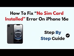 How to Fix “No SIM Card Installed” Error on iPhone 16e – SIM, Network & iOS Troubleshooting Guide