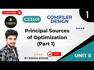 5.1 Principal Sources of Optimization (Part 1) | Compiler Design | CS3501 | Anna university R2021