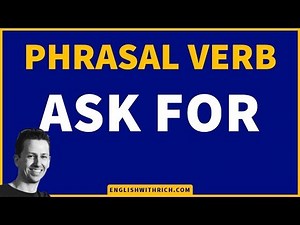 English Phrasal Verb - ASK FOR