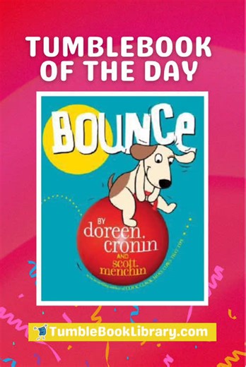TumbleBook of the Day Bounce By Doreen Cronin & Scott Menchin A high-energy pup who just can’t stop bouncing — until he finds the perfect place to land. 🐶 Read now at daily.tumblebooks.com #TumbleBooks #PictureBooks #Storytime
