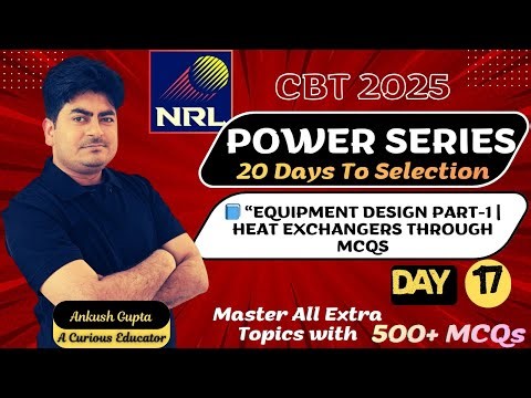📘 “Equipment Design Part-1 | Heat Exchangers Through MCQs | NRL CBT 2025 POWER SERIES Day 17