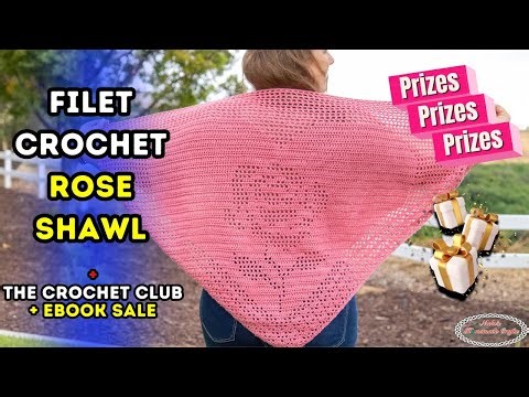 FREE Filet Crochet Rose Shawl Tutorial + PRIZES + Early Black Friday Sale