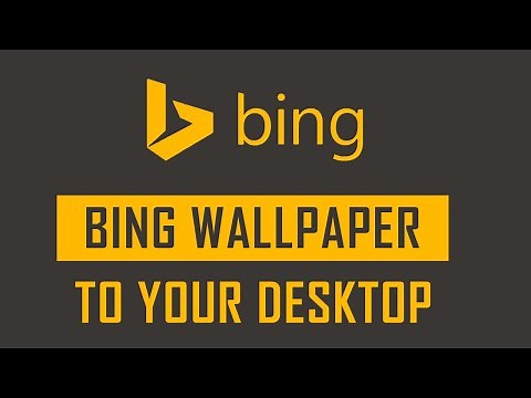 Download Bing Wallpaper and Make your Desktop Background