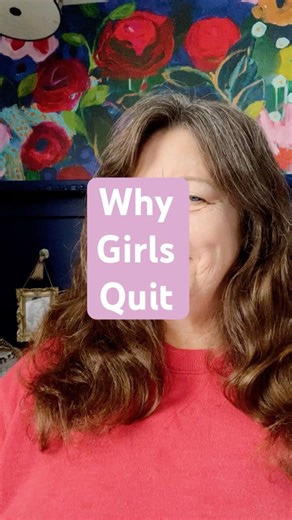 Why Some Girls Quit Too Soon