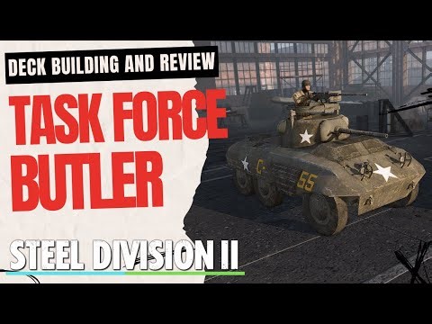 NOT AN OP WESTERN ALLIED DIVISION?! Task Force Butler Deck Build and Review- Steel Division 2