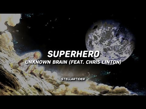 Unknown Brain - Superhero (feat. Chris Linton) (Lyrics)