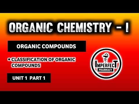 Classification Of Organic Compounds | Pharmaceutical Organic Chemistry - I | B Pharma 2nd Semester