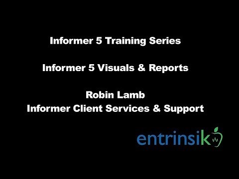 Informer 5 Visuals and Reports Training