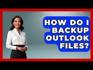 How Do I Backup Outlook Files? - TheEmailToolbox.com