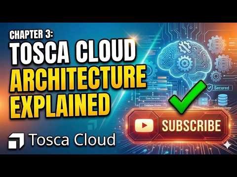 Tosca Cloud AI Tutorial #3: Tosca Cloud Architecture & Components EXPLAINED!
