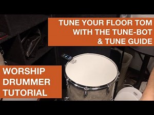 Tune-Bot | Tune Guide - Floor Tom Tutorial | Worship Drummer Tutorial
