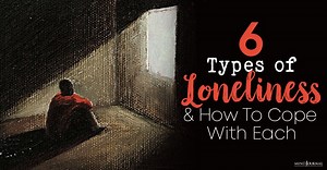 6 Types Of Loneliness And How To Deal With Them