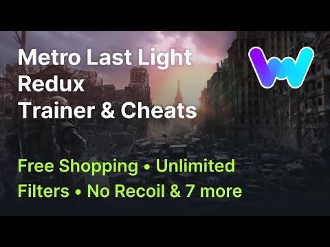 Metro Last Light Redux Trainer +10 Cheats (Free Shopping, Unlimited Filters, Super Rate of Fire )