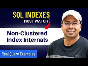 Non-Clustered Indexes in SQL | The only video you need | Advanced SQL