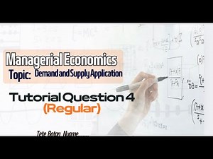 MANAGERIAL ECONOMICS(REGULAR)_TUTORIAL QUESTION 4
