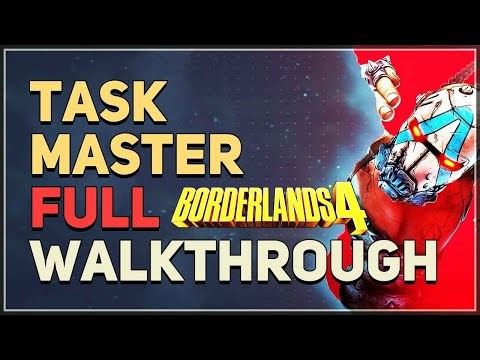 TASK Master Full Walkthrough Borderlands 4