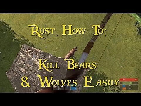 Rust: How to Easily Kill Bears and Wolves