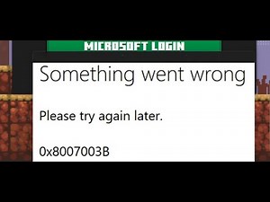 Fix Minecraft Launcher Log In Error 0x8007003B Something Went Wrong On PC