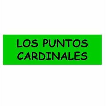 The Cardinal Points- Los puntos cardinales