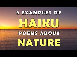3 Examples of Haiku Poems About Nature (short poetry) | poems about nature and life