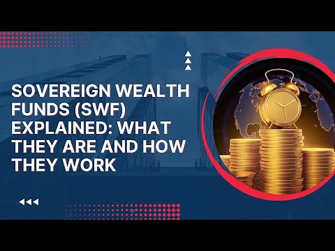 Sovereign Wealth Funds (SWF) Explained: What They Are And How They Work