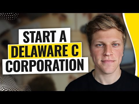 How to Start a Delaware C Corporation (2025)