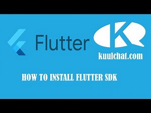 Flutter SDK Installation - Flutter Mobile App. Development - Week 5 Tutorials on kuulchat.com
