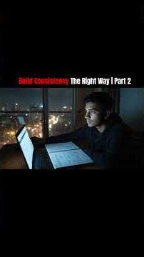 3 Rules That Force Consistency (No Motivation Needed) | Part 2