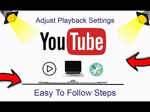 How To Adjust Playback Settings - YouTube