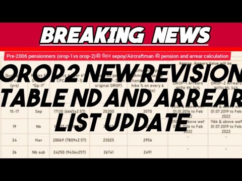 OROP-2 NEW REVISION TABLE AND ARREAR LIST UPDATE FOR PENSIONNERS #OROP