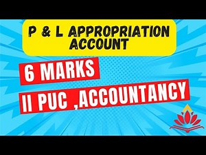P & L Appropriation account | Accountancy | Class 12th | 6 Marks Problem | 2nd PUC
